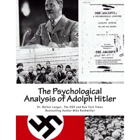 The Psychological Analysis of Adolph Hitler: His Life and Legend ...