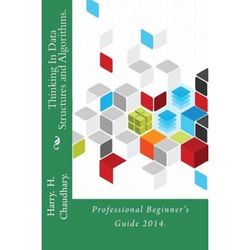 Thinking in Data Structures and Algorithms.: Professional Beginner''s ...