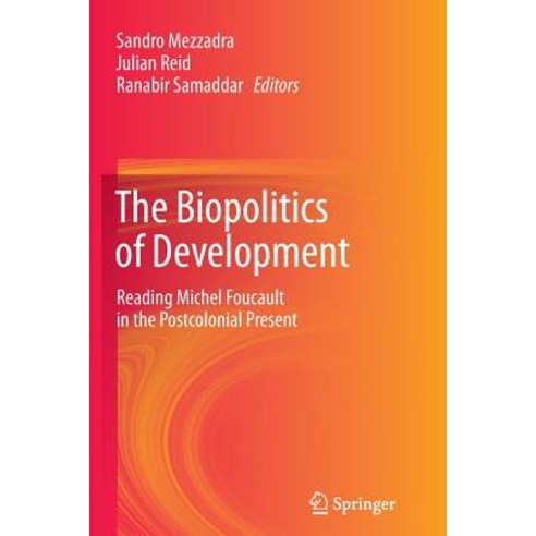 The Biopolitics of Development: Reading Michel Foucault in the ...
