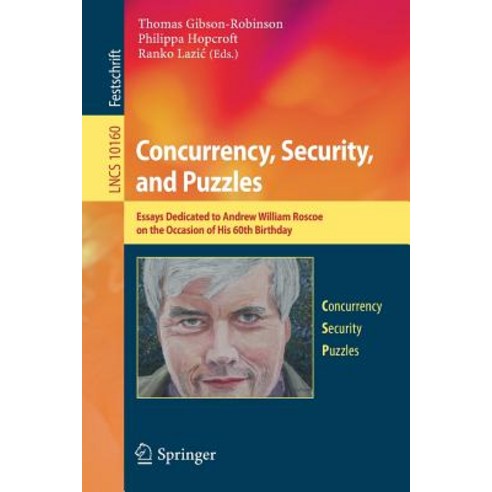 Concurrency Security and Puzzles: Essays Dedicated to Andrew William Roscoe on