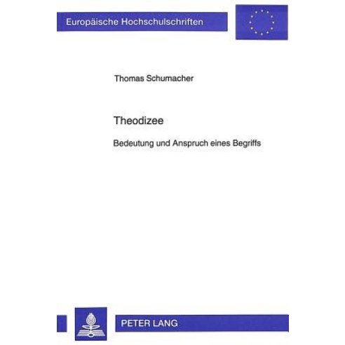 Theodizee: Bedeutung Und Anspruch Eines Begriffs Paperback, Peter Lang ...