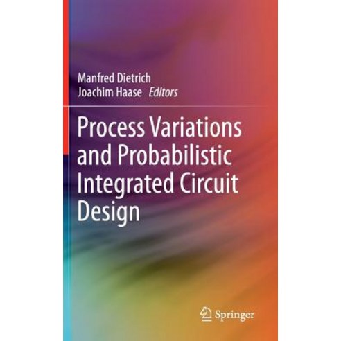 Process Variations and Probabilistic Integrated Circuit Design Hardcover, Sprin