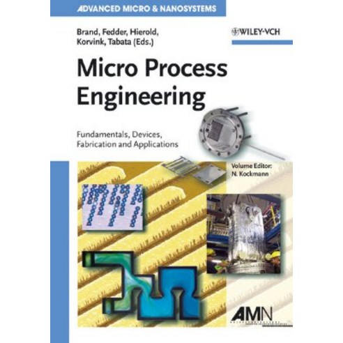 Micro Process Engineering: Fundamentals Devices Fabrication and ...
