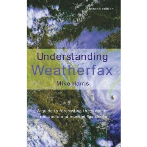 Understanding Weatherfax: A Guide to Forecasting the Weather from Radio ...