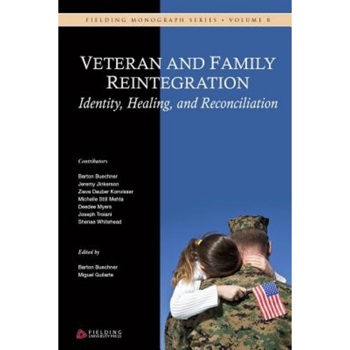 Veteran and Family Reintegration: Identity Healing and Reconciliation ...