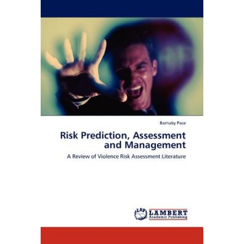 Risk Prediction Assessment and Management Paperback, LAP Lambert Academic Publi