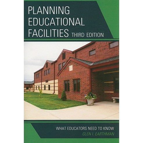 Planning Educational Facilities: What Educators Need to Know Paperback ...