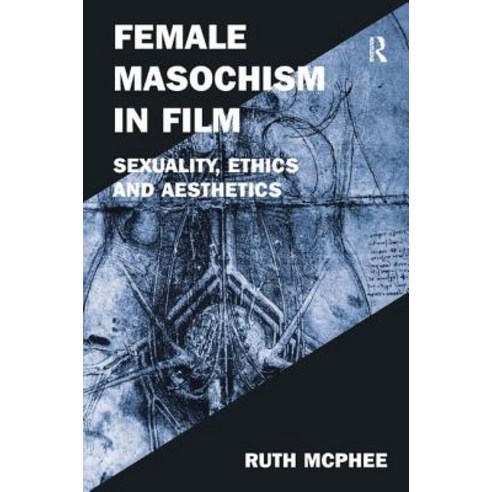 Female Masochism in Film: Sexuality Ethics and Aesthetics Hardcover ...