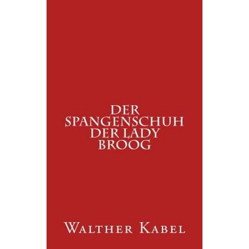 Der Spangenschuh Der Lady Broog Paperback, Createspace Independent ...