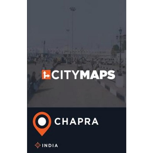 City Maps Chapra India Paperback, Createspace Independent Publishing ...