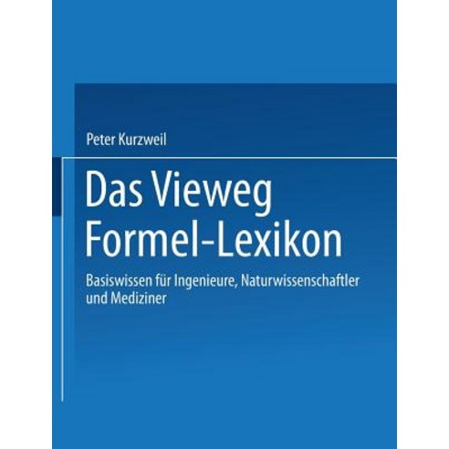 Das Vieweg Formel-Lexikon: Basiswissen Fur Ingenieure ...