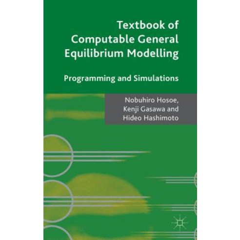 Textbook of Computable General Equilibrium Modeling: Programming and Simulation