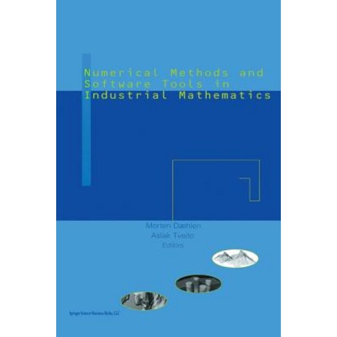 Numerical Methods and Software Tools in Industrial Mathematics ...