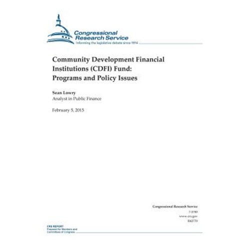 Community Development Financial Institutions (Cdfi) Fund: Programs and Policy I