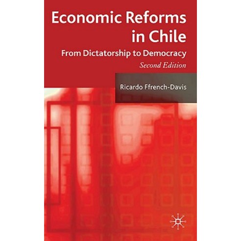 Economic Reforms in Chile: From Dictatorship to Democracy Hardcover ...