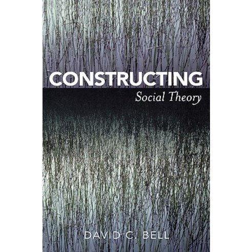 Constructing Social Theory Hardcover, Rowman & Littlefield Publishers ...