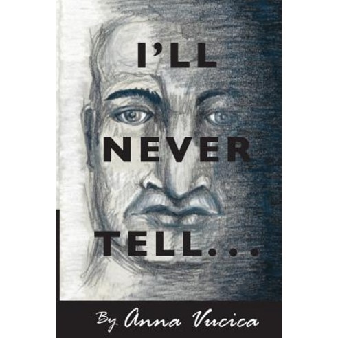 I''ll Never Tell Paperback, Createspace Independent Publishing Platform ...