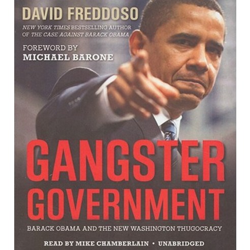 Gangster Government: Barack Obama and the New Washington Thugocracy ...