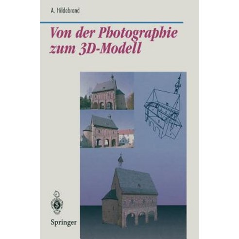 Von Der Photographie Zum 3D-Modell: Bestimmung Computer-Graphischer ...