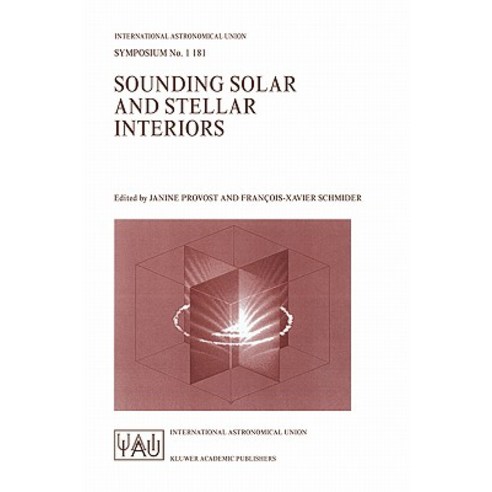 Sounding Solar and Stellar Interiors: Proceedings of the 181st ...
