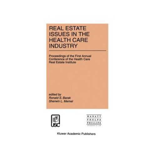 Real Estate Issues in the Health Care Industry: Proceedings of the ...