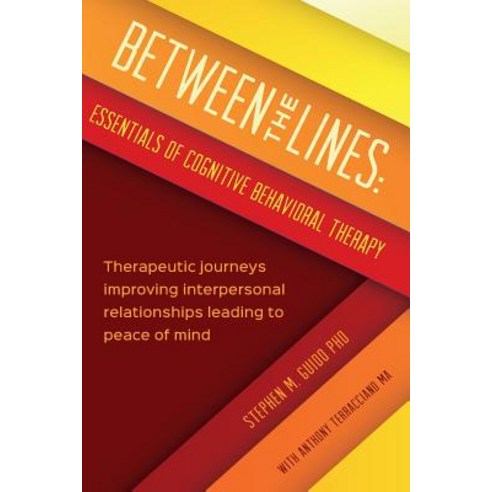 Between the Lines: Essentials of Cognitive Behavioral Therapy ...