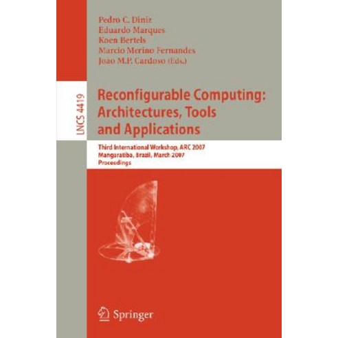 Reconfigurable Computing: Architectures Tools and Applications: Third Internati