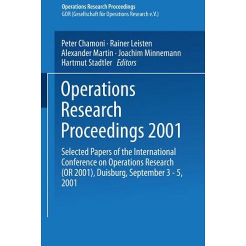 Operations Research Proceedings 2001: Selected Papers of the ...