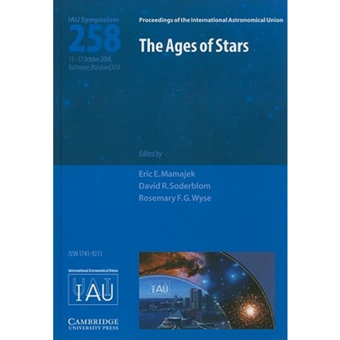 The Ages of Stars: Proceedings of the 258th Symposium of the ...