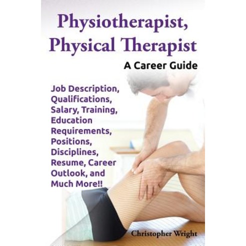 Physiotherapist Physical Therapist. Job Description Qualifications ...