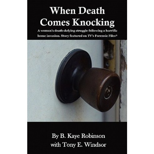 When Death Comes Knocking: A Woman''s Death-Defying Struggle Following ...