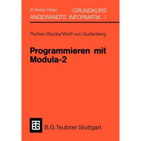 Programmieren Mit Modula-2 Grundkurs Angewandte Informatik I, Vieweg+teubner Ve