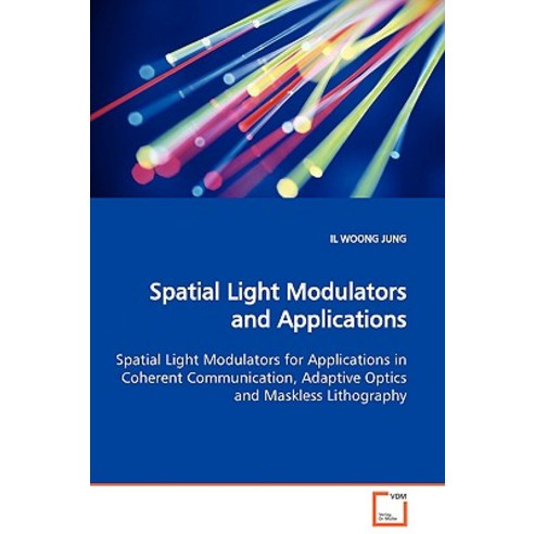 Spatial Light Modulators and Applications Spatial Light Modulators for ...