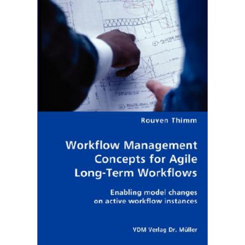 Workflow Management Concepts for Agile Long-Term Workflows - Enabling ...