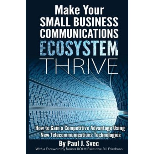 Make Your Small Business Communications Ecosystem Thrive: How to Gain a ...