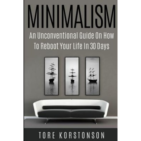Minimalism: The Minimalist Freedom Code: An Unconventional Guide on How ...