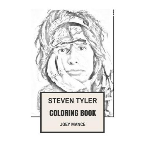 Steven Tyler Coloring Book: Aerosmith Frontman and Epic Vocal Legend ...
