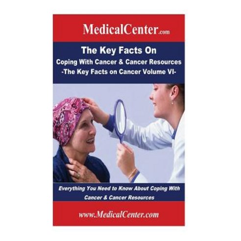 The Key Facts on Coping with Cancer & Cancer Resources: Everything You ...