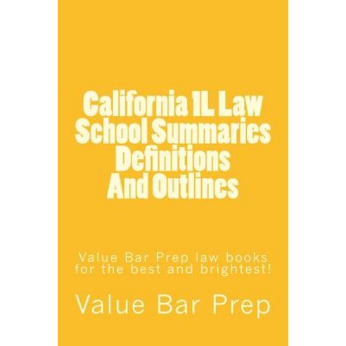 California 1l Law School Summaries Definitions and Outlines: Value Bar ...