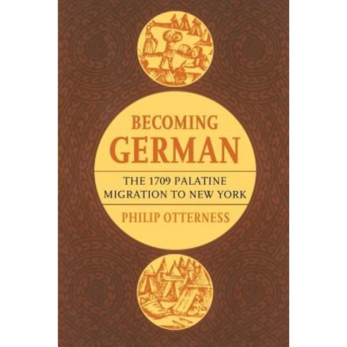 Becoming German: The 1709 Palatine Migration to New York Paperback ...
