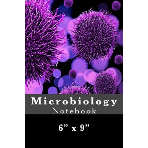 Microbiology Notebook: 6 X 9 Paperback, Createspace Independent ...