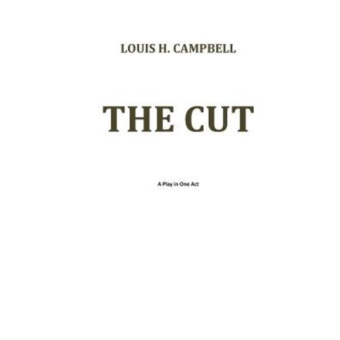 The Cut: A One Act Play Paperback, Createspace Independent Publishing ...