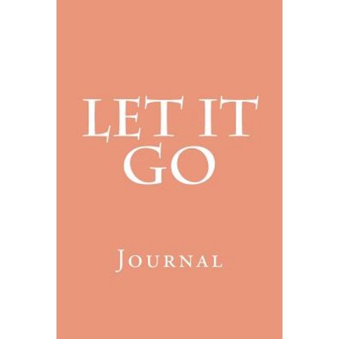 Let It Go: Journal Paperback, Createspace Independent Publishing ...