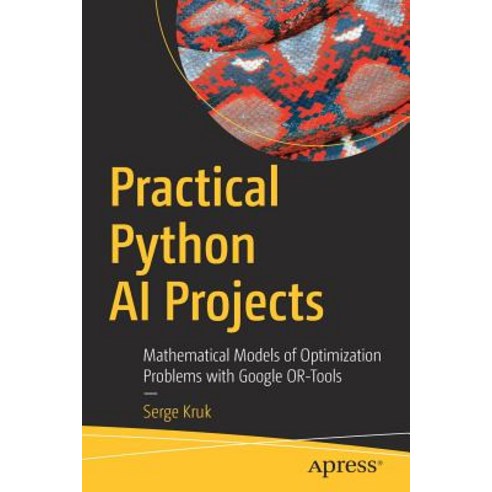 Practical Python AI Projects: Mathematical Models of Optimization Problems with