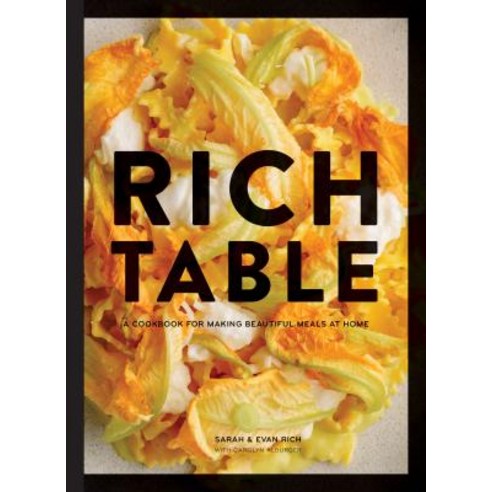 Rich Table: A Cookbook for Making Beautiful Meals at Home Hardcover ...