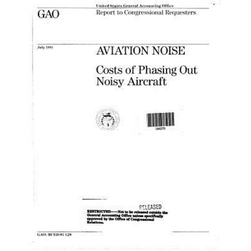 Aviation Noise: Costs of Phasing Out Noisy Aircraft Paperback ...