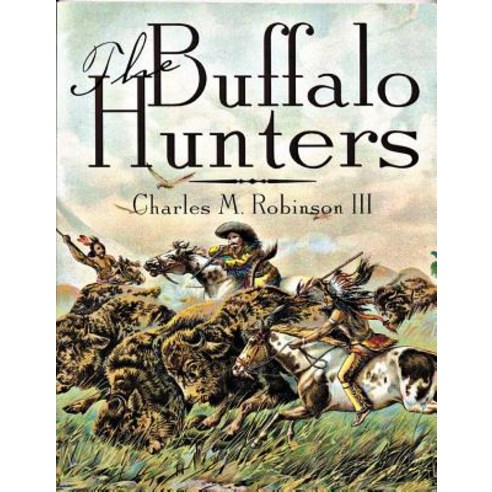 The Buffalo Hunters Paperback, TX A&m-McWhiney Foundation - 가격 변동 추적 ...