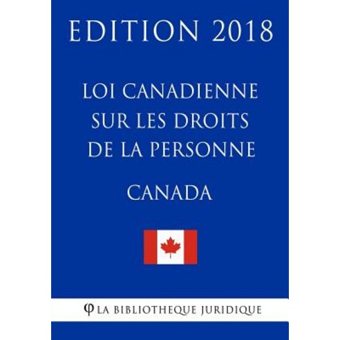 Loi Canadienne Sur Les Droits de la Personne - Edition 2018 Paperback ...