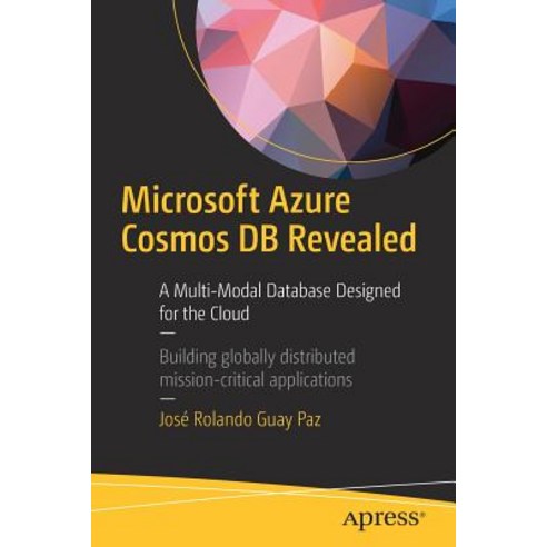 Microsoft Azure Cosmos DB Revealed: A Multi-Modal Database Designed for ...