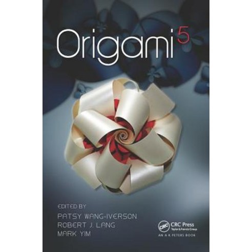 Origami 5: Fifth International Meeting of Origami Science Mathematics ...